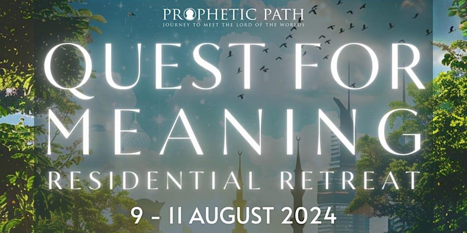 Quest For Meaning: 3-Day Summer Retreat – Muslim Event