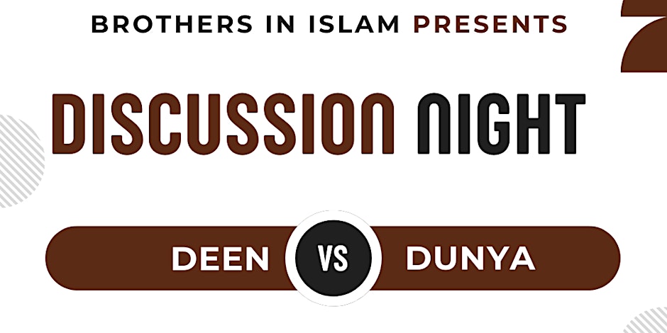 Brothers In Islam Presents: Deen vs Dunya Discussion Night – Muslim Event