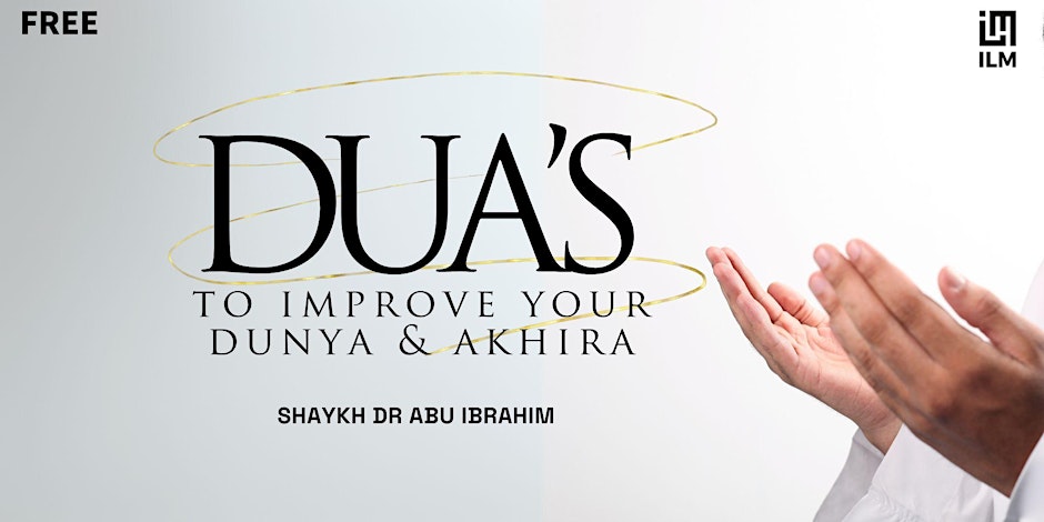 Dua’s To Improve Your Dunya And Akhira – Muslim Event